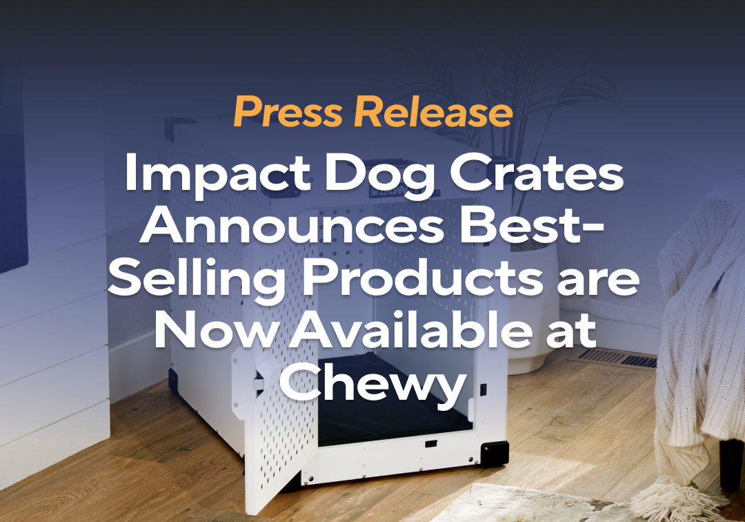 Press Release: Impact Dog Crates Announces Best-Selling Products are N