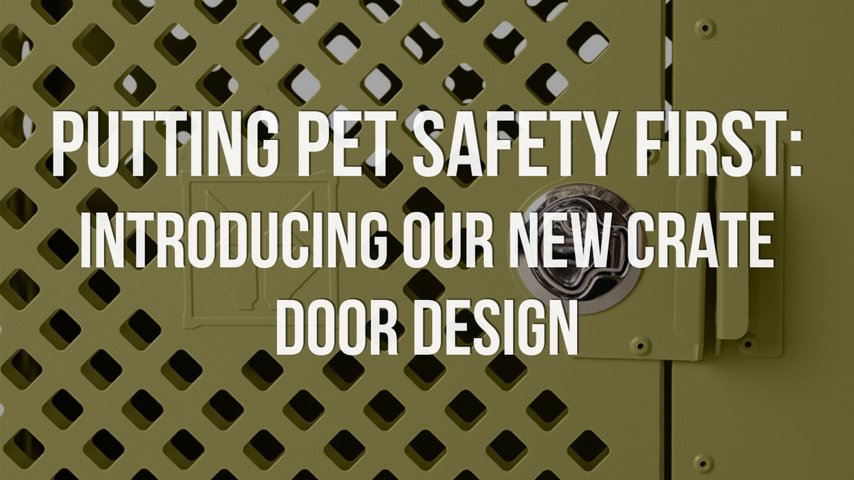 Putting Pet Safety First: Introducing our New Crate Door Design ...